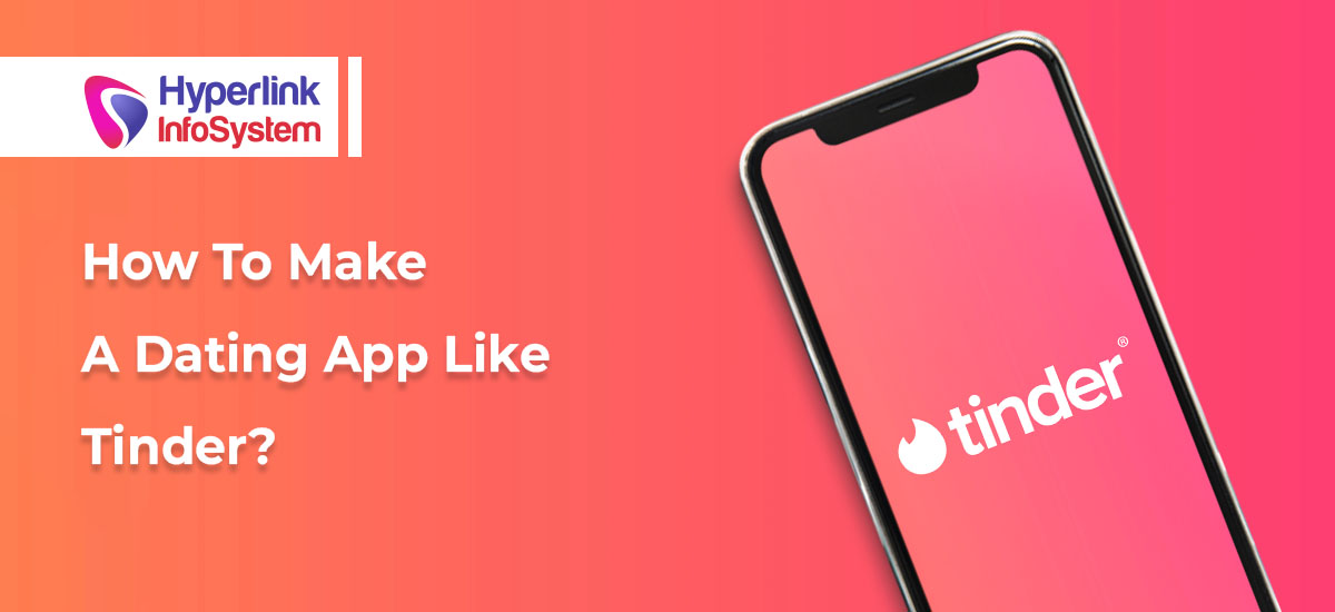 How To Build A Dating App Like Tinder?