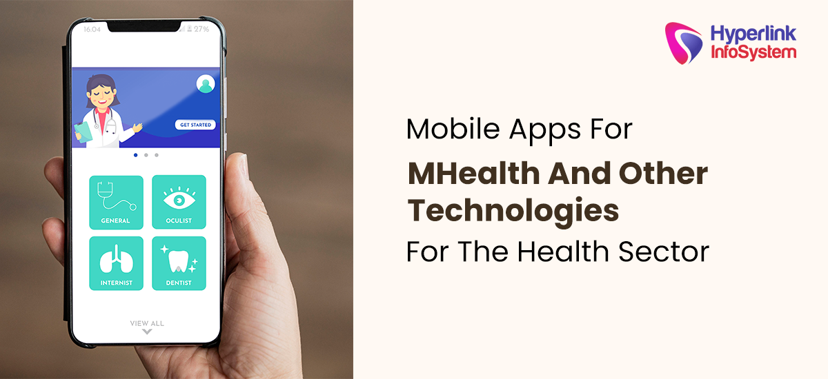Mobile Apps For MHealth And Other Technologies For The Health Sector