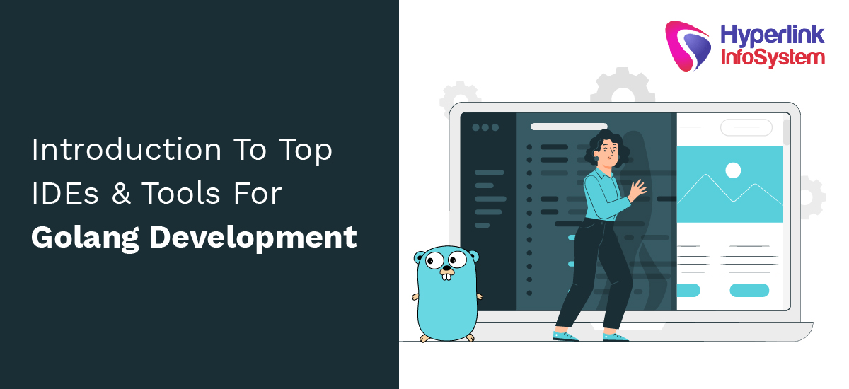 Introduction To Top IDEs & Tools For Golang Development Introduction To Top IDEs & Tools For Golang Development