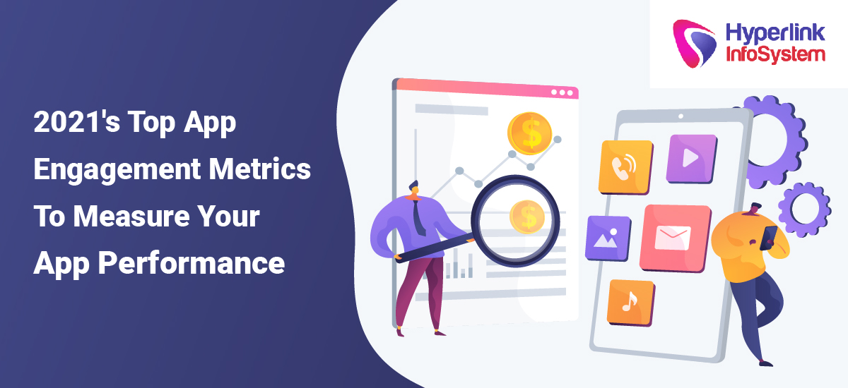 2021's Top App Engagement Metrics To Measure Your App Performance