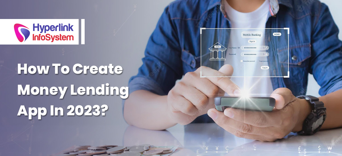 How To Create Money Lending App In 2023?